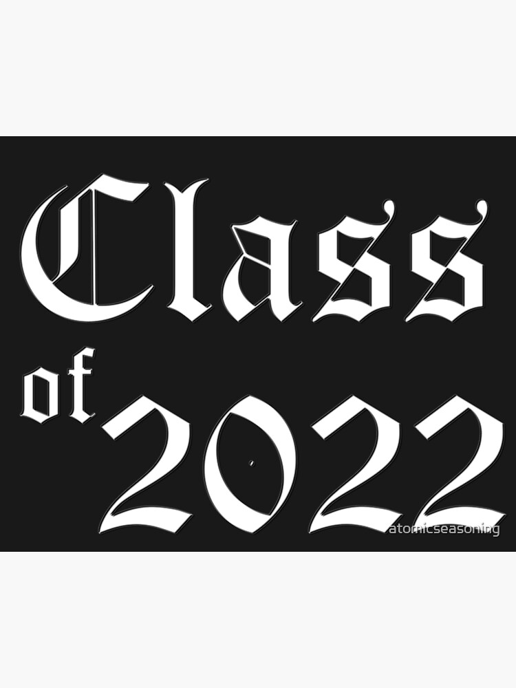 "CLASS OF 2022" Poster for Sale by atomicseasoning | Redbubble