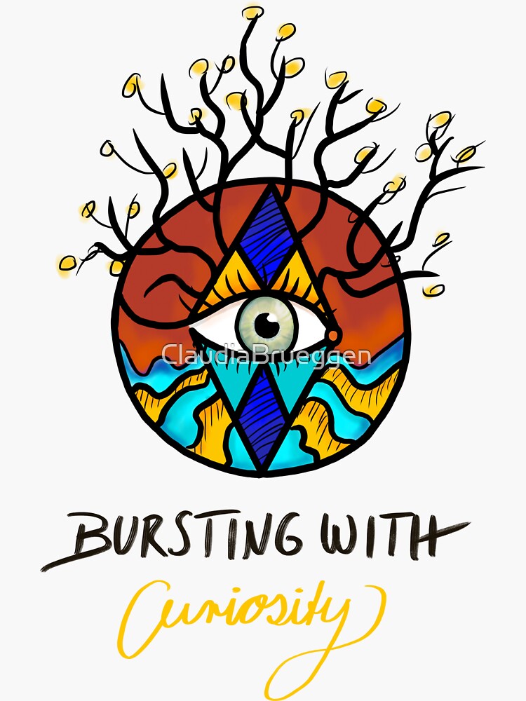 "Bursting with Curiosity " Sticker by ClaudiaBrueggen | Redbubble