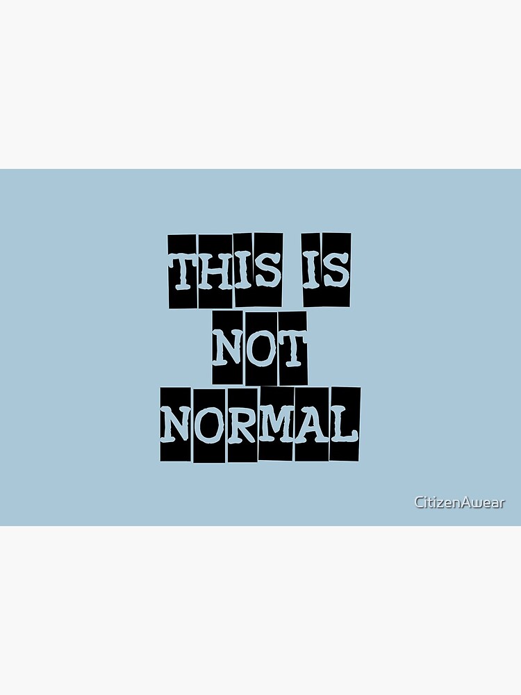"This Is Not Normal!" Mask for Sale by CitizenAwear | Redbubble