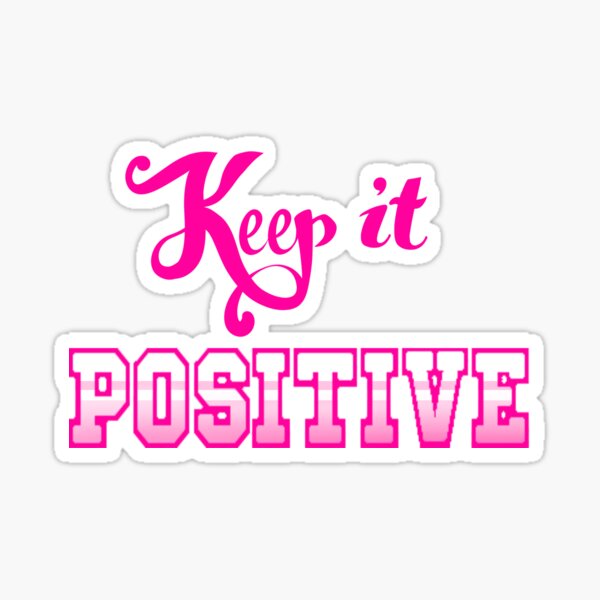 "Keep it Positive!" Sticker by Mar-on-Mars | Redbubble