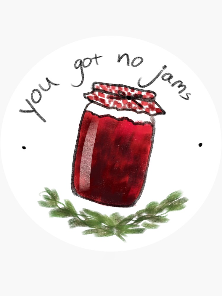 "You Got No Jams " Sticker for Sale by mhyambor | Redbubble