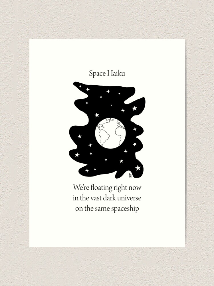 "Space Haiku" Art Print for Sale by killmonkies | Redbubble
