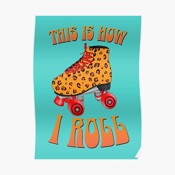"This is How I Roll" Poster for Sale by grinningskull | Redbubble