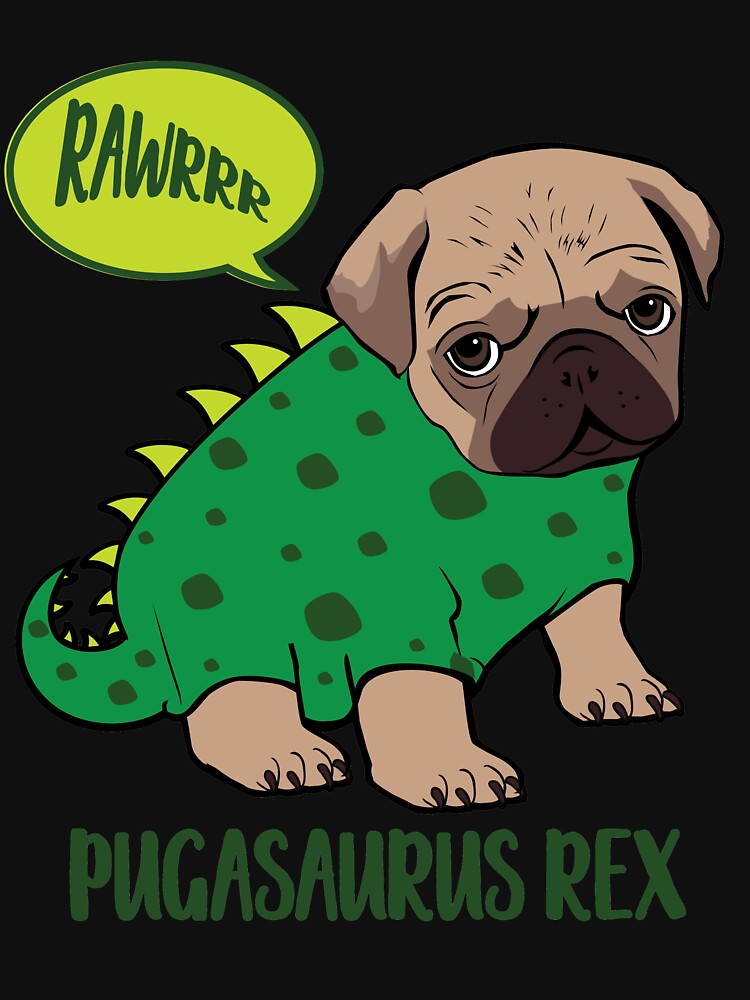 "Pugasaurus Rex Cute Pug Dinosaur T Rex Dog " T-shirt for Sale by ...