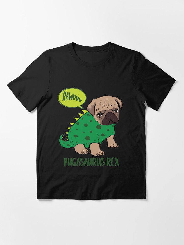 "Pugasaurus Rex Cute Pug Dinosaur T Rex Dog " T-shirt for Sale by ...