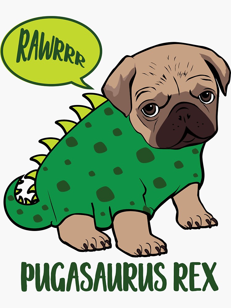 "Pugasaurus Rex Cute Pug Dinosaur T Rex Dog " Sticker for Sale by ...