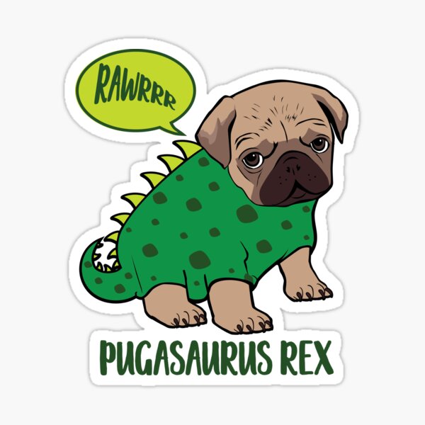 "Pugasaurus Rex Cute Pug Dinosaur T Rex Dog " Sticker for Sale by ...