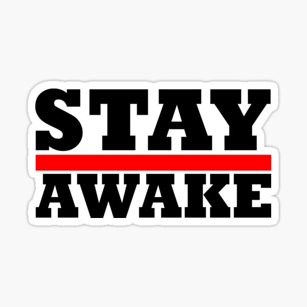 Sticker: Stay Awake | Redbubble
