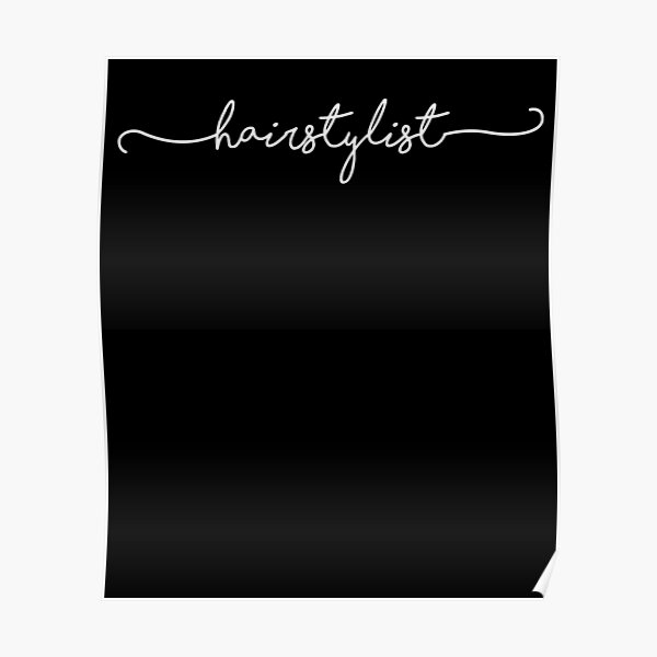" Hair stylist Elegant Cursive Letter" Poster by Tetete | Redbubble