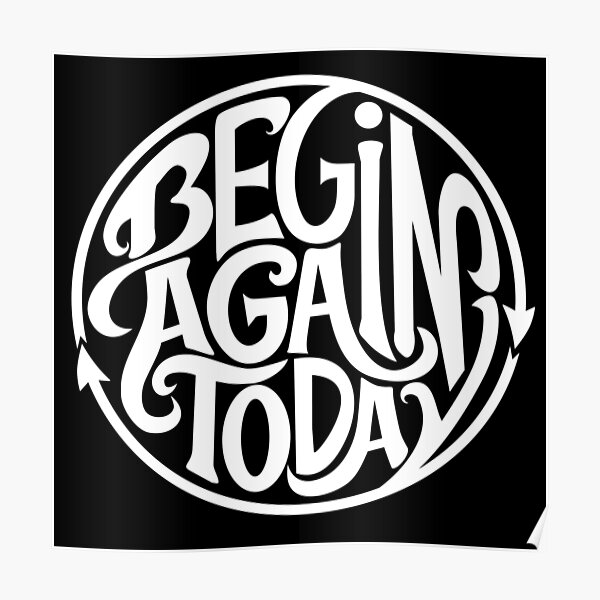 Begin Again Posters | Redbubble