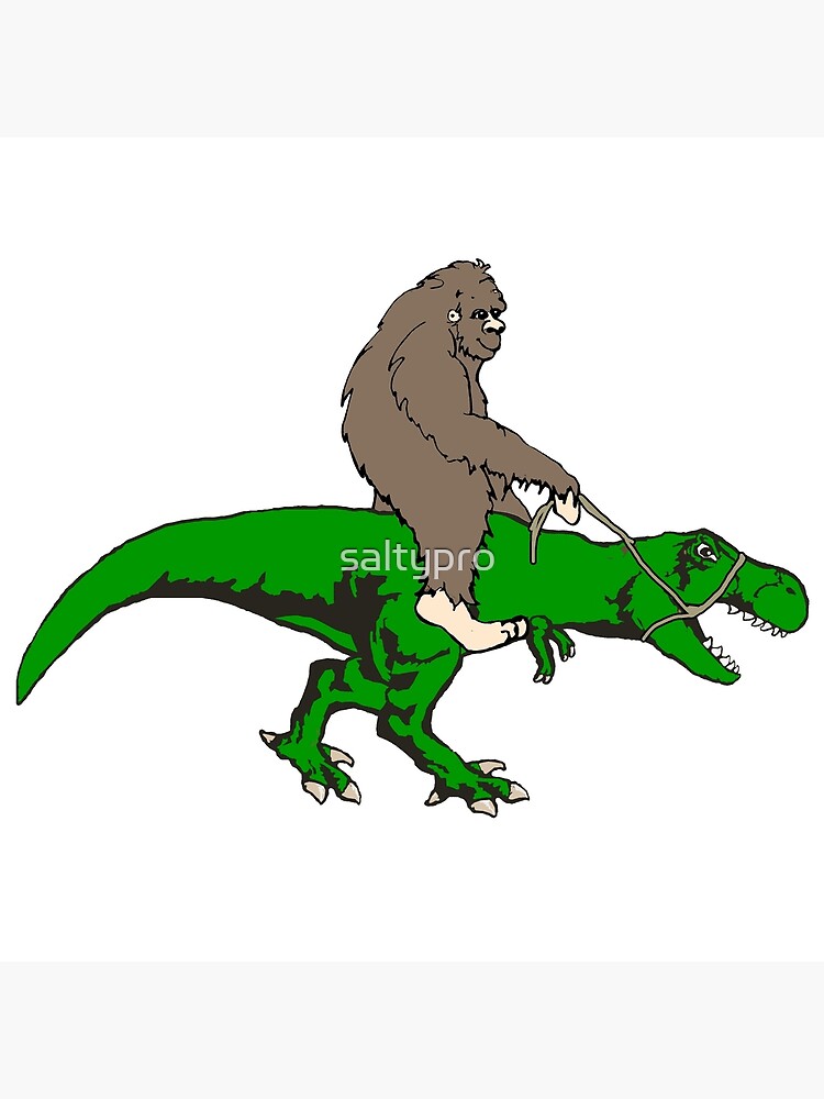 "Bigfoot riding T rex" Poster for Sale by saltypro | Redbubble
