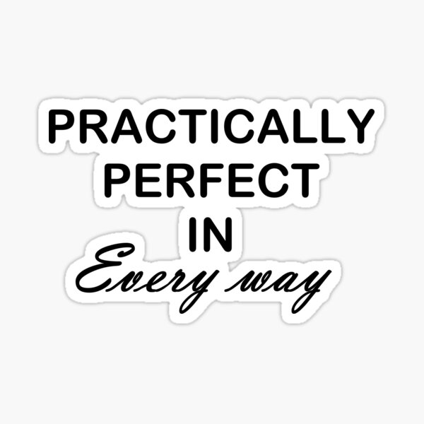 "Practically Perfect" Sticker for Sale by RDPW | Redbubble