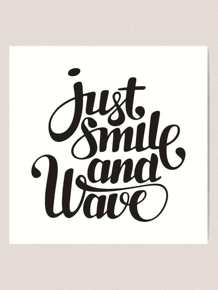Smile And Wave Quote Paige Dearth Quote: “When Smiles Fade, Girl,