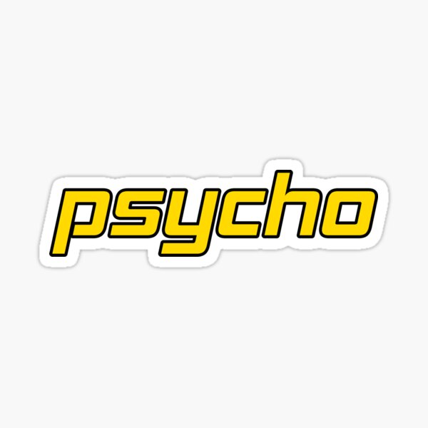"psycho" Sticker by bellaraven | Redbubble