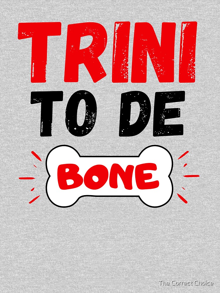 "Trini to de Bone" T-shirt for Sale by charles-sawh | Redbubble ...