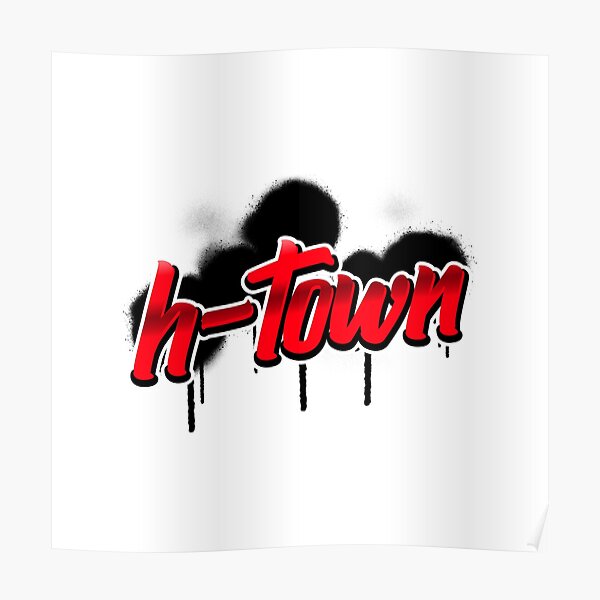 "h-town graffiti design" Poster by mademan3 | Redbubble