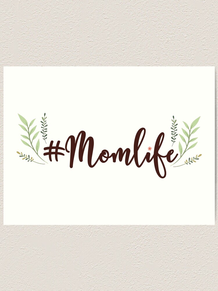"#Momlife | Mama Life Shirt Gift In The Mother's Day 2020" Art Print by ...