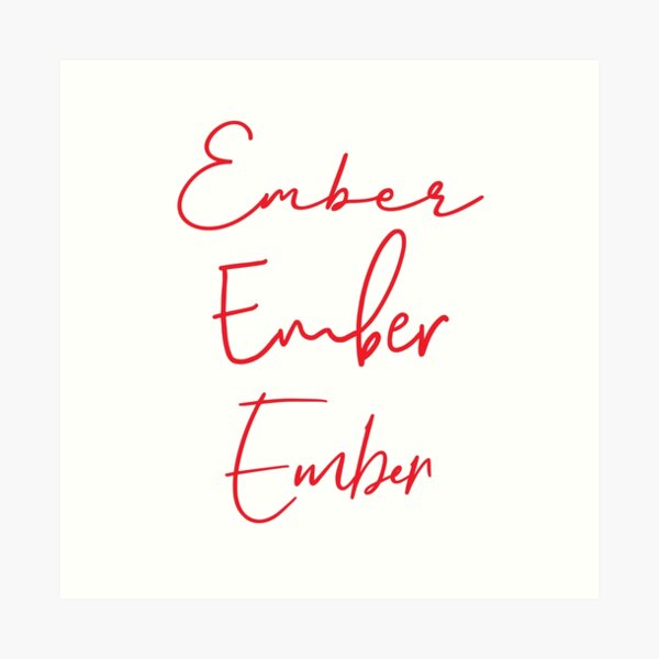 Ember Art Prints | Redbubble