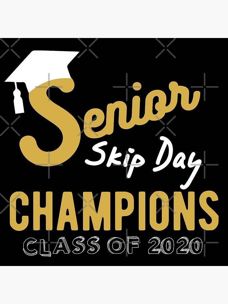 "Senior skip day champions class 2020" Poster for Sale by CodingForTech ...