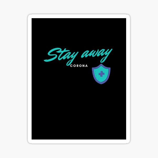"STAY AWAY - CORONA" Sticker by Rishabh1996 | Redbubble