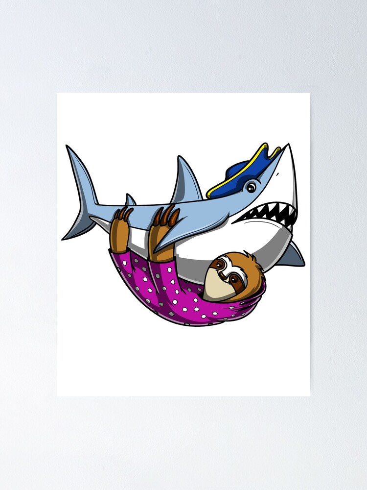 "Sloth Riding Shark Pirate " Poster for Sale by underheaven | Redbubble