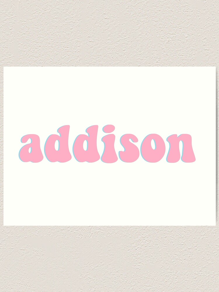 "addison" Art Print for Sale by LaurenSwiffin | Redbubble