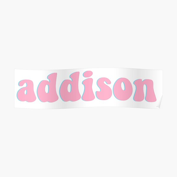 Poster « addison », par LaurenSwiffin | Redbubble