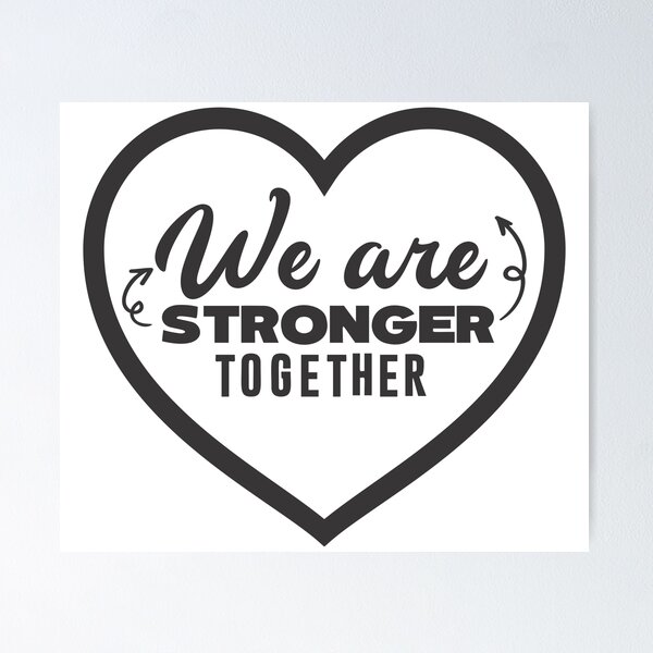 "We Are Stronger Together" Poster for Sale by Marwa Sharafeldin | Redbubble