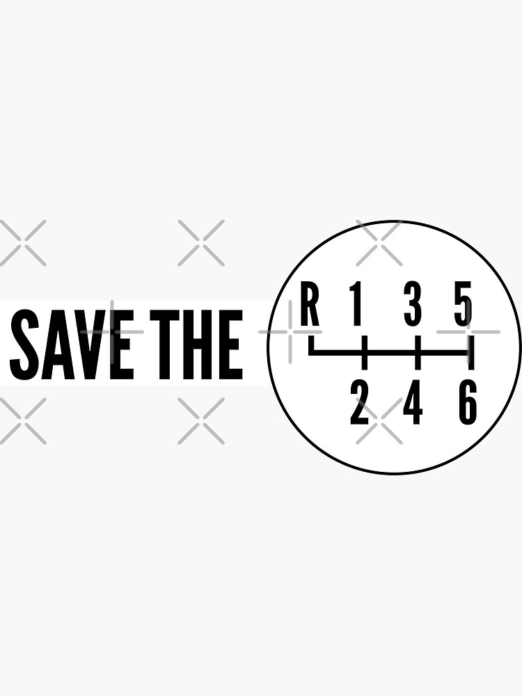 "Save the Manual Transmissions (stick shift)" Sticker for Sale by ...
