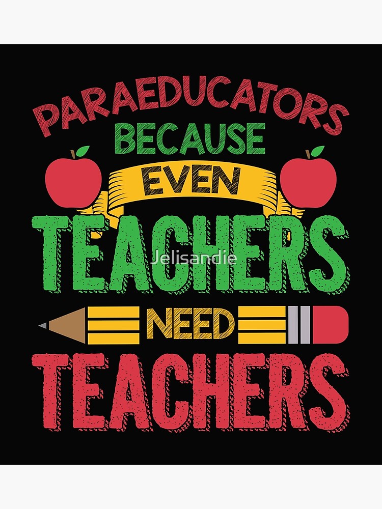 "Cool Paraeducator Paraprofessional Quote Gift" Poster by Jelisandie ...