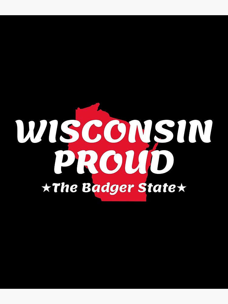 "Wisconsin Proud State Motto The Badger State print" Poster for Sale by ...