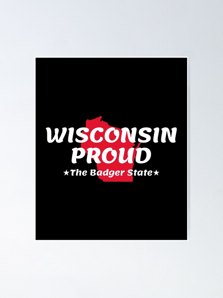 "Wisconsin Proud State Motto The Badger State print" Poster for Sale by ...