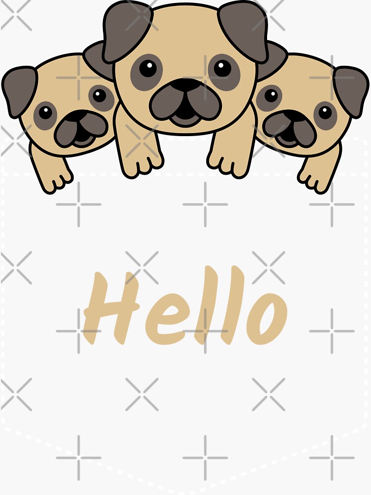 "Hello Cute Pugs In Your Pocket" Sticker for Sale by CLPDesignLab ...
