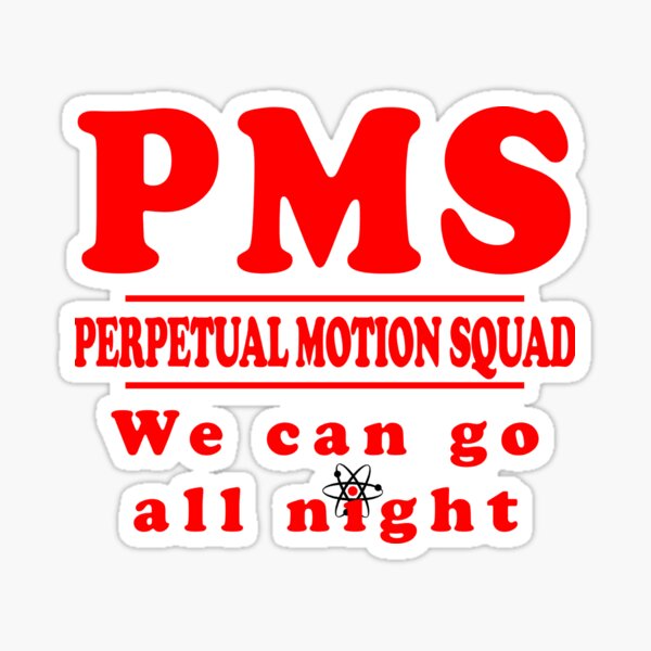 "PMS - Perpetual Motion Squad" Sticker for Sale by JohnLucke | Redbubble
