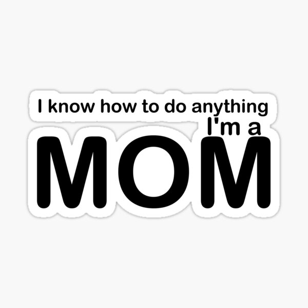 "I am a MOM" Sticker by Trebolazul | Redbubble