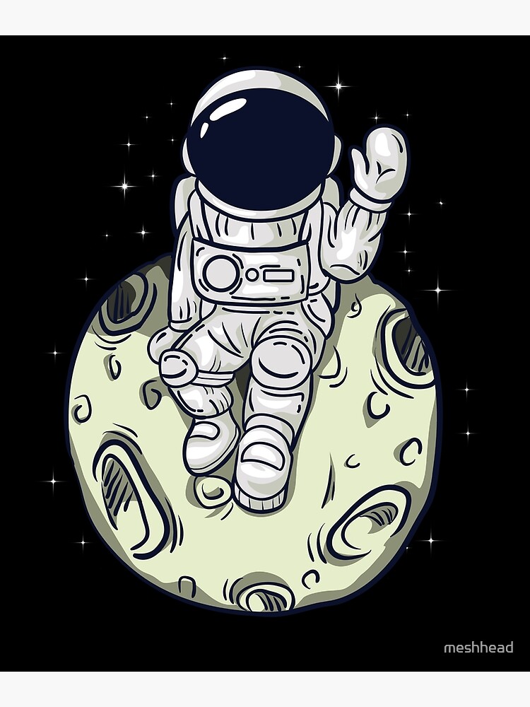 Cartoon Astronaut On Moon Poster By Meshhead Redbubble
