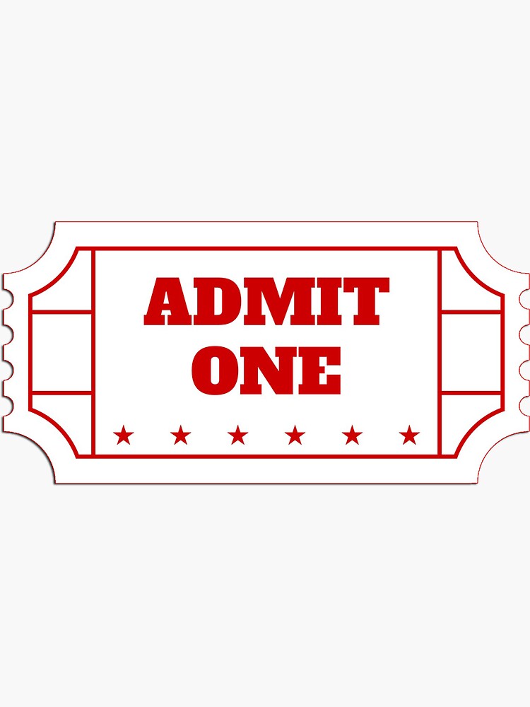 "Admit One" Sticker by bubbliciousart | Redbubble