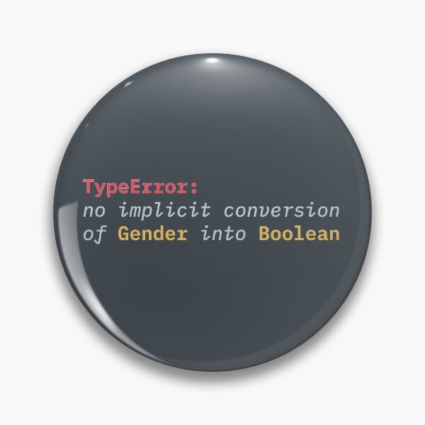 Typeerror No Implicit Conversion Of Gender Into Boolean Pin For Sale By Telegraham Redbubble