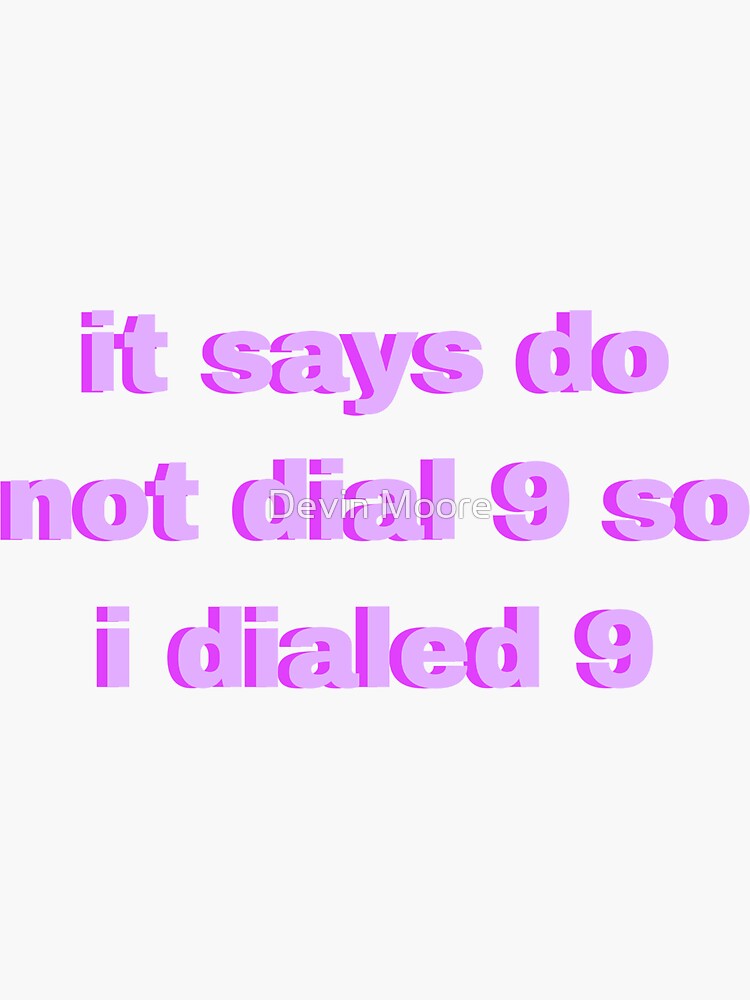 "it says do not dial 9 louis quote " Sticker for Sale by Devin Moore ...