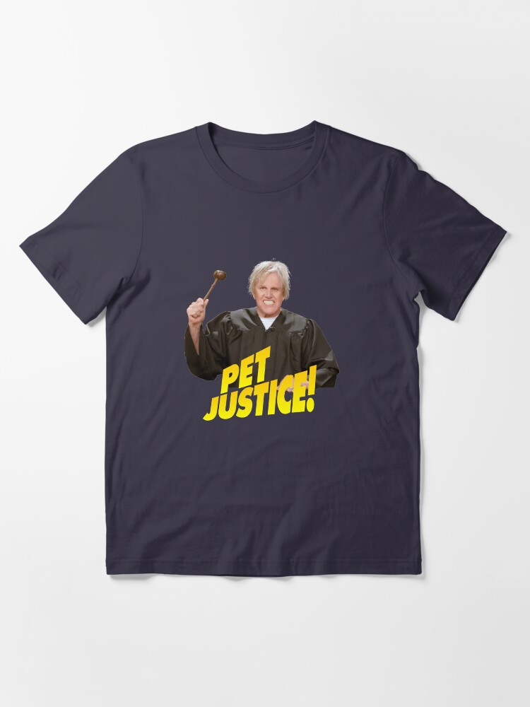 "Gary Busey Pet Justice!" T-shirt for Sale by PetJustice | Redbubble ...