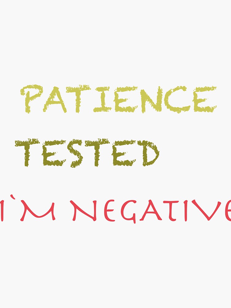 "patience tested im négative" Sticker by nizar06 | Redbubble