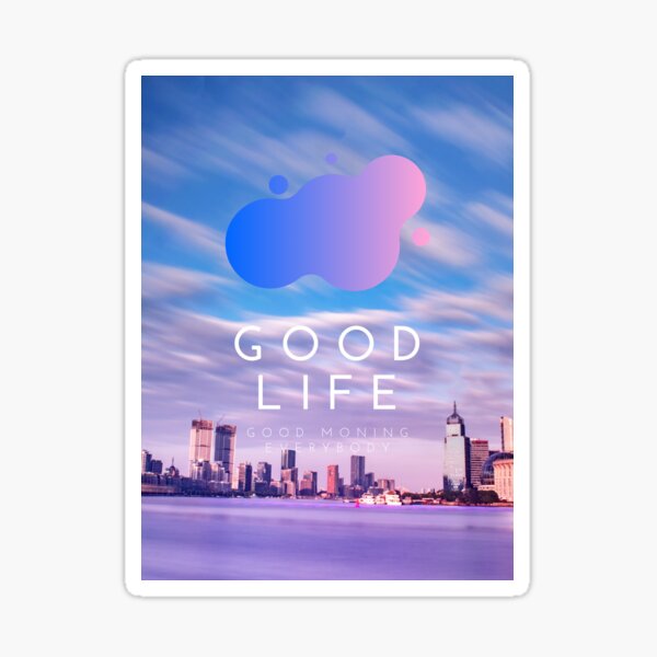 "GOOD LIFE funny! design, graphics, classics." Sticker for Sale by ...