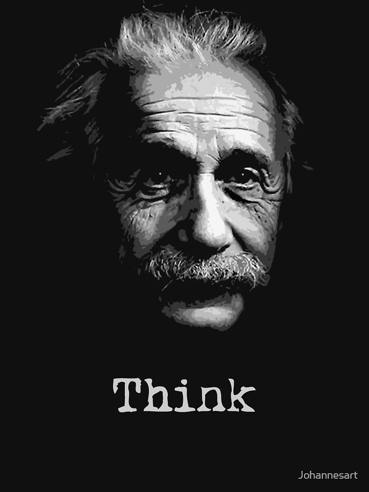"Think Albert Einstein black t shirt" T-shirt for Sale by Johannesart ...