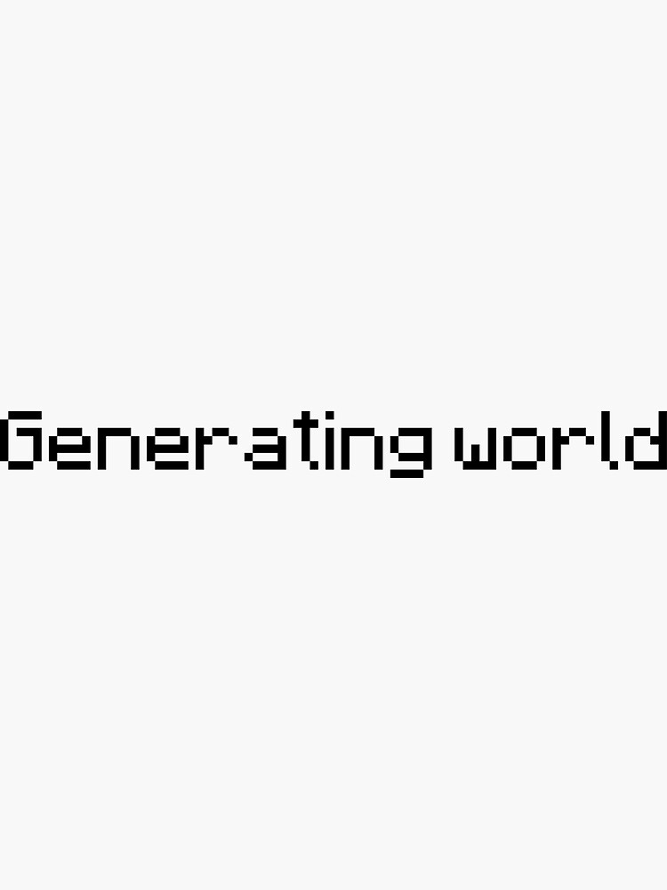 "minecraft generating world " Sticker by kaseyelaina | Redbubble