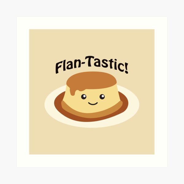 "Flan-tastic Cute Kawaii Flan" Art Print for Sale by Eggtooth | Redbubble