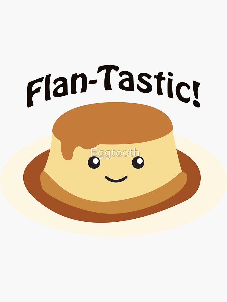 "Flan-tastic Cute Kawaii Flan" Sticker for Sale by Eggtooth | Redbubble
