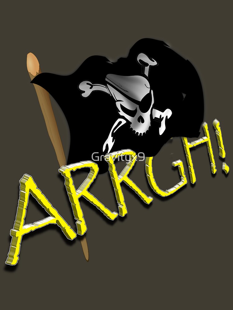 "Pirate Flag - ARRGH! " T-shirt by Gravityx9 | Redbubble