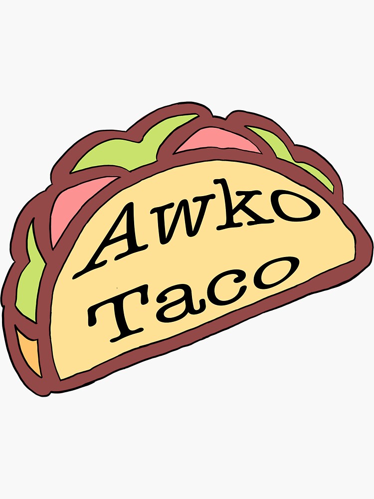 "Awko taco" Sticker for Sale by torimatteson | Redbubble