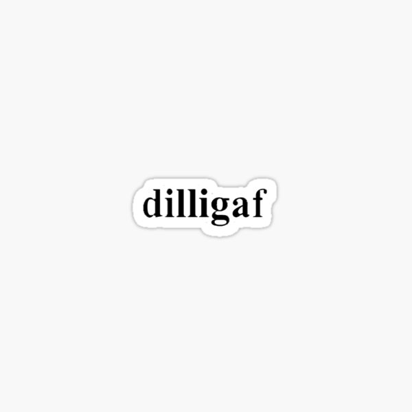 Dilligaf Gifts & Merchandise for Sale | Redbubble