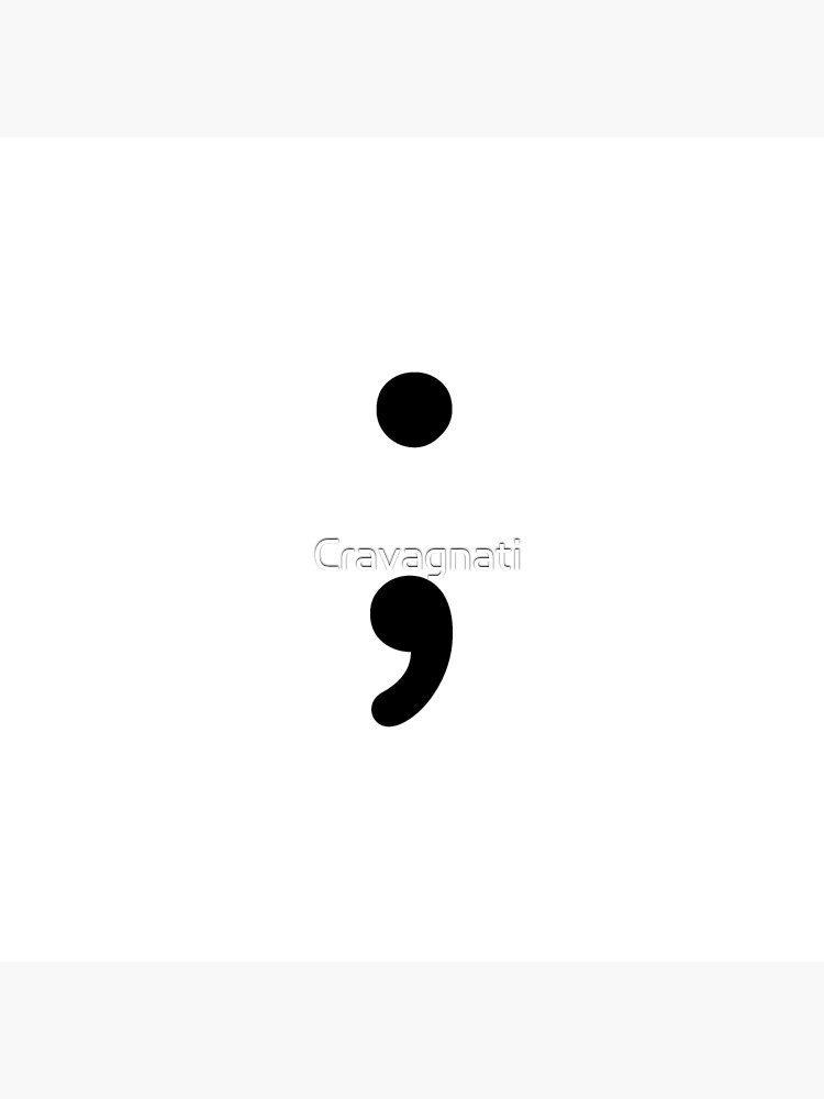 "semi colon" Poster for Sale by Cravagnati | Redbubble